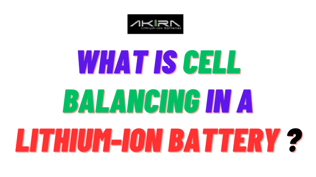 What is Cell balancing in a lithium-ion battery? - Ruchira Green Earth Blog